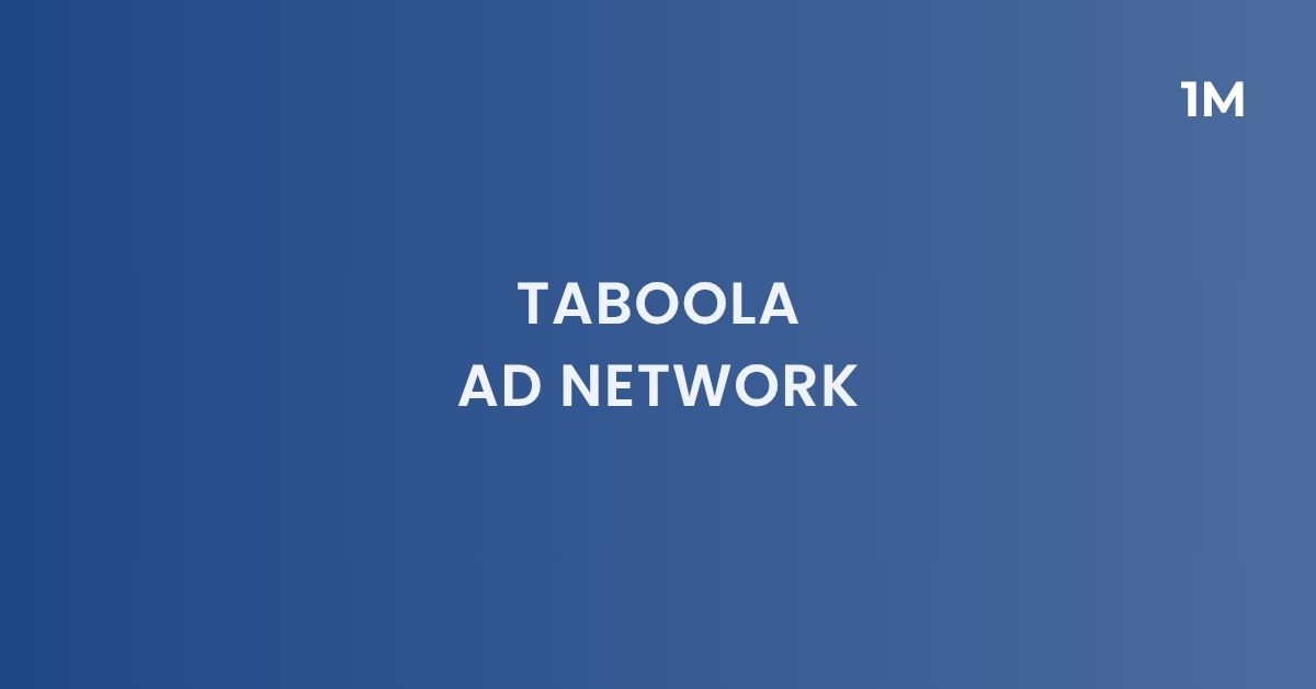 What is Taboola Ads Network? How to Make Money With It?